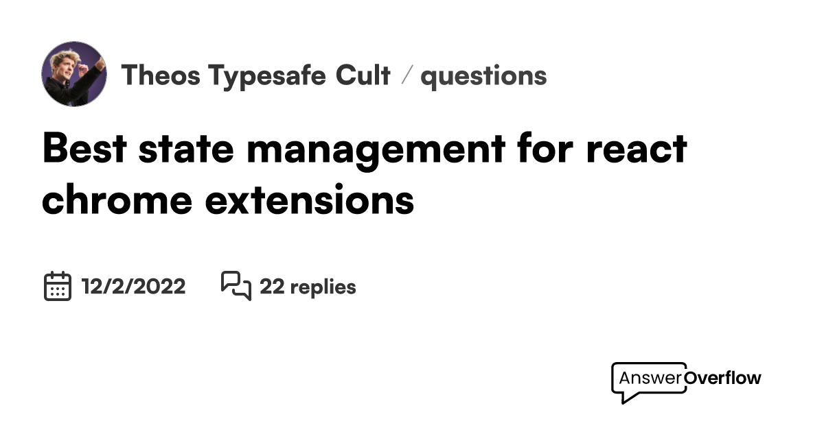 Best state management for react chrome extensions? - Theo's Typesafe Cult
