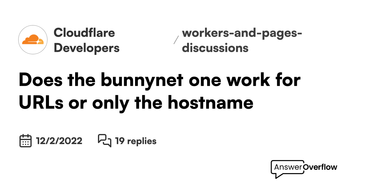 Does the `bunny.net` one work for URLs, or only the hostname? - Cloudflare Developers