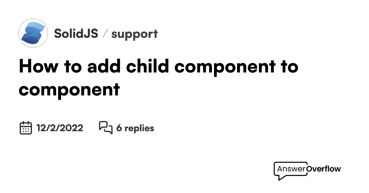 How to add child component to component? - SolidJS