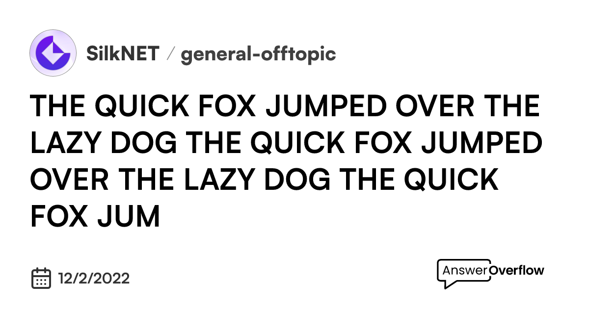 THE QUICK FOX JUMPED OVER THE LAZY DOG *THE QUICK FOX JUMPED OVER THE LAZY DOG* **THE QUICK FOX ...