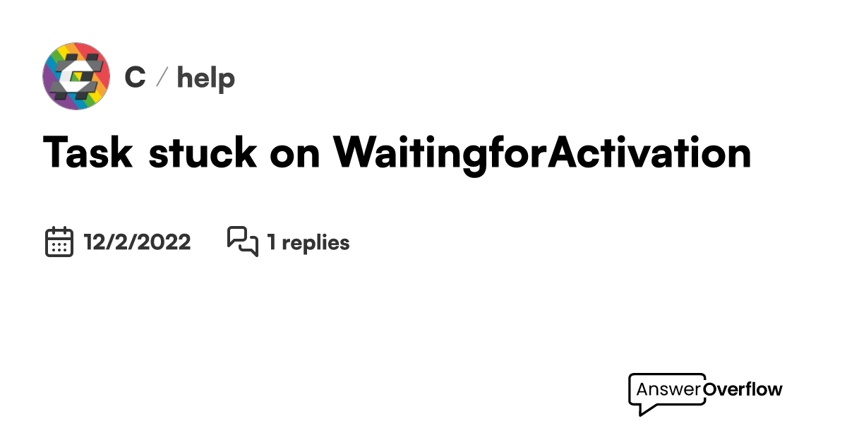 Task stuck on WaitingforActivation - C#