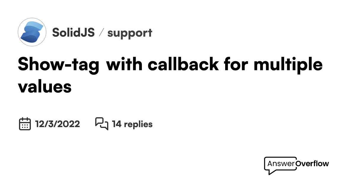Show-tag with callback for multiple values - SolidJS