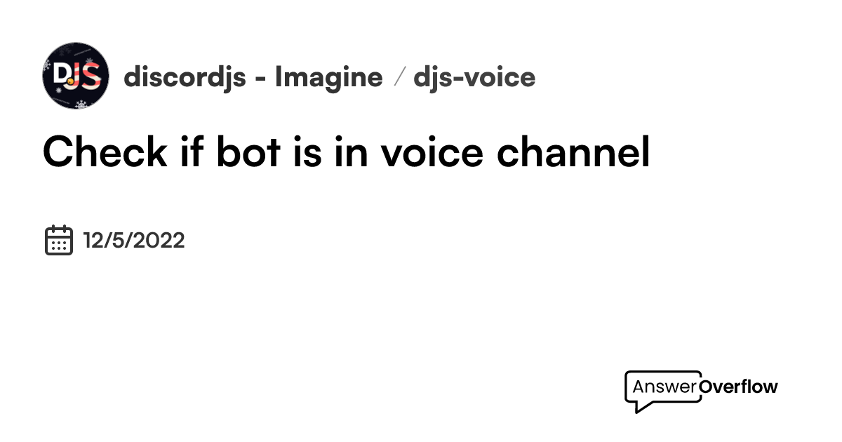 Check if bot is in voice channel - discord.js - Imagine an app