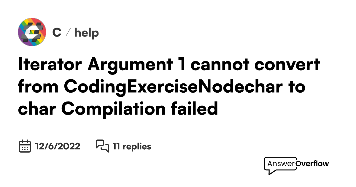 Iterator Argument 1 Cannot Convert From Codingexercisenodechar