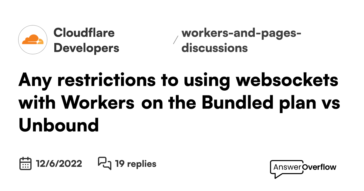 Any restrictions to using websockets with Workers on the Bundled plan (vs Unbound)? - Cloudflare ...