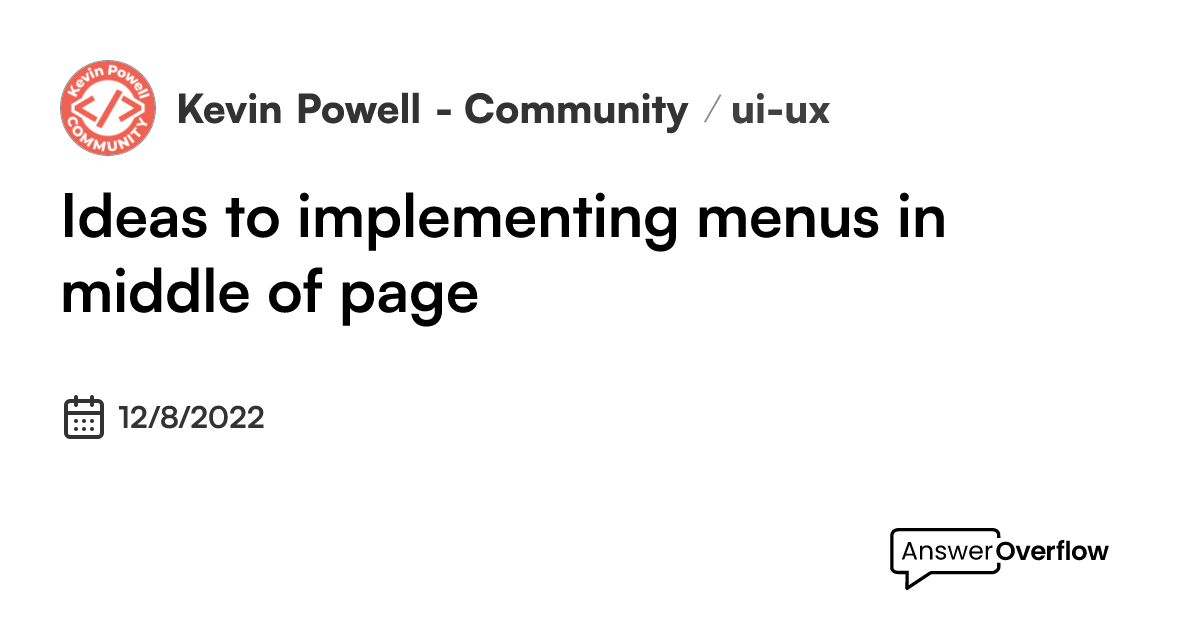 Ideas to implementing menus in middle of page - Kevin Powell - Community
