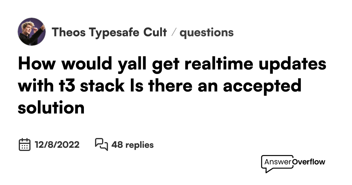 How Would Yall Get Realtime Updates With T3 Stack Is There An Accepted Solution Theos
