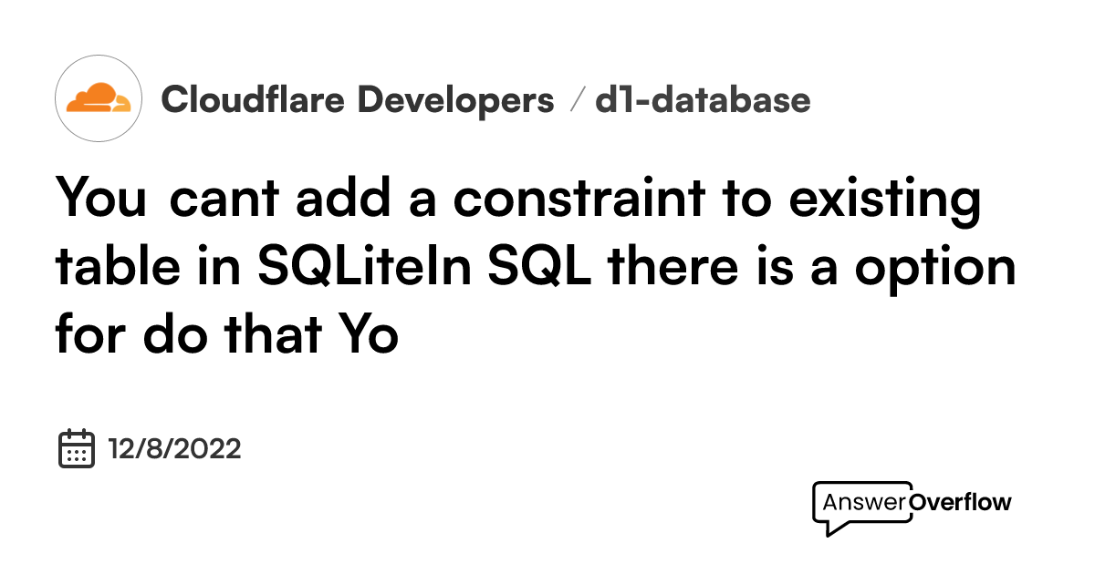 > You can't add a constraint to existing table in SQLite,(In SQL there is a option for do that ...