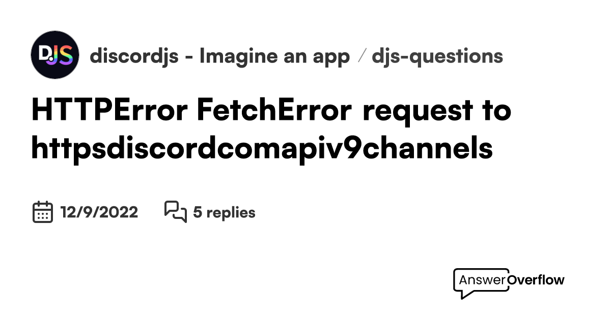 HTTPError [FetchError] request to httpsdiscord.comapiv9channels - discord.js - Imagine an app