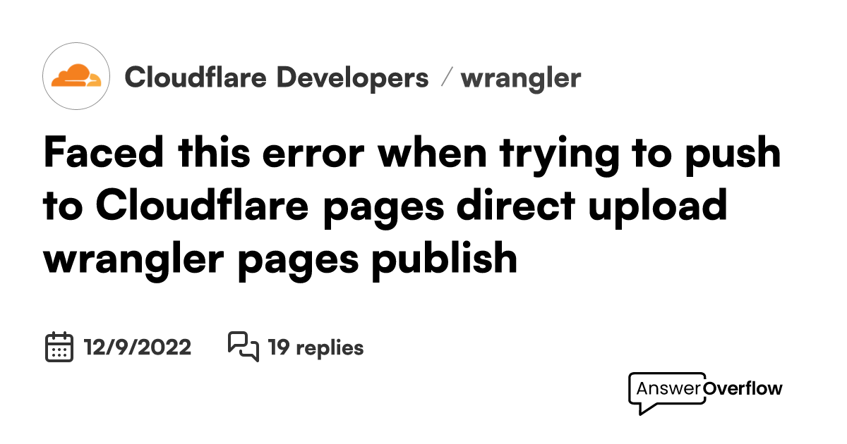 Faced this error when trying to push to Cloudflare pages direct upload. ``` wrangler pages ...