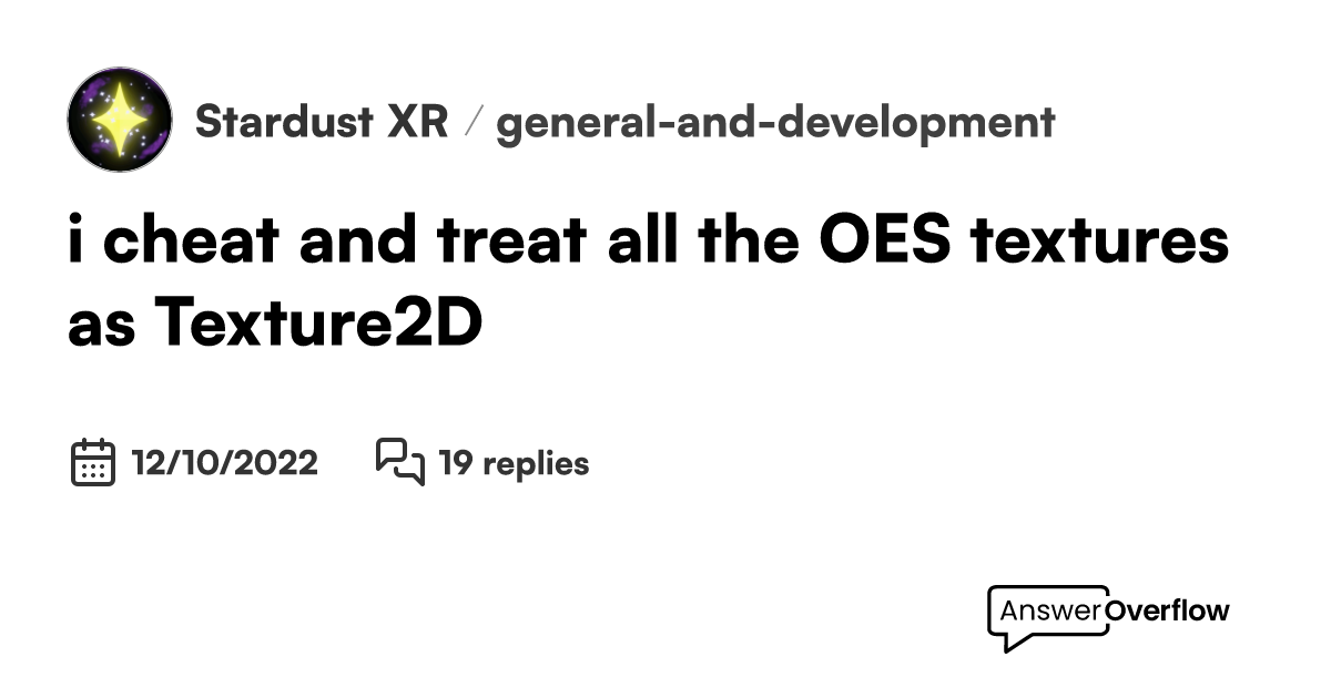 i cheat and treat all the OES textures as Texture2D - Stardust XR