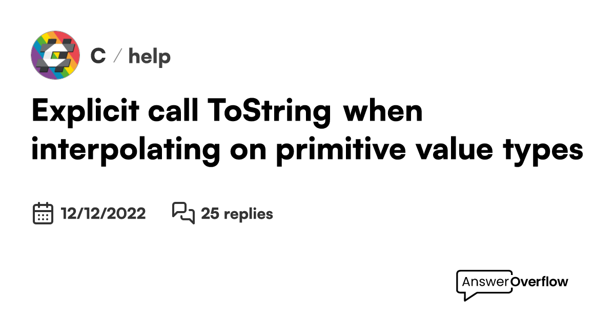 Explicit Call Tostring When Interpolating On Primitive Value Types C