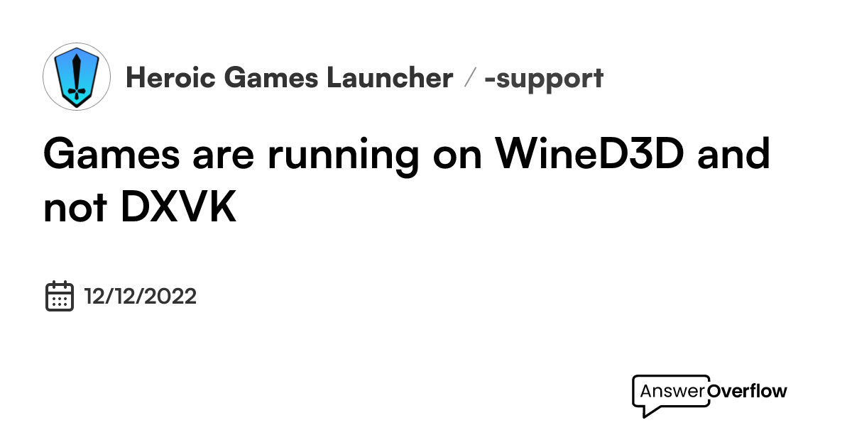 Games are running on WineD3D and not DXVK - Heroic Games Launcher