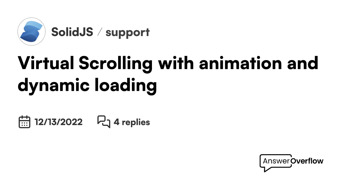 Virtual Scrolling With Animation And Dynamic Loading Solidjs