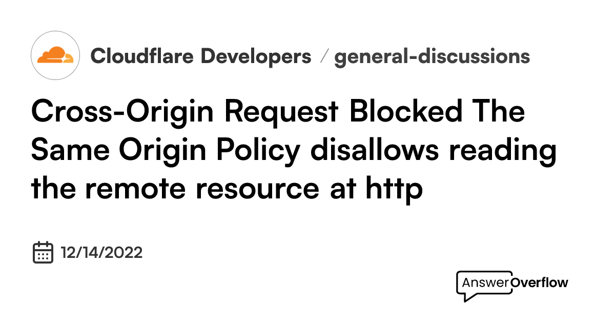 `Cross-Origin Request Blocked: The Same Origin Policy disallows reading the remote resource at ...