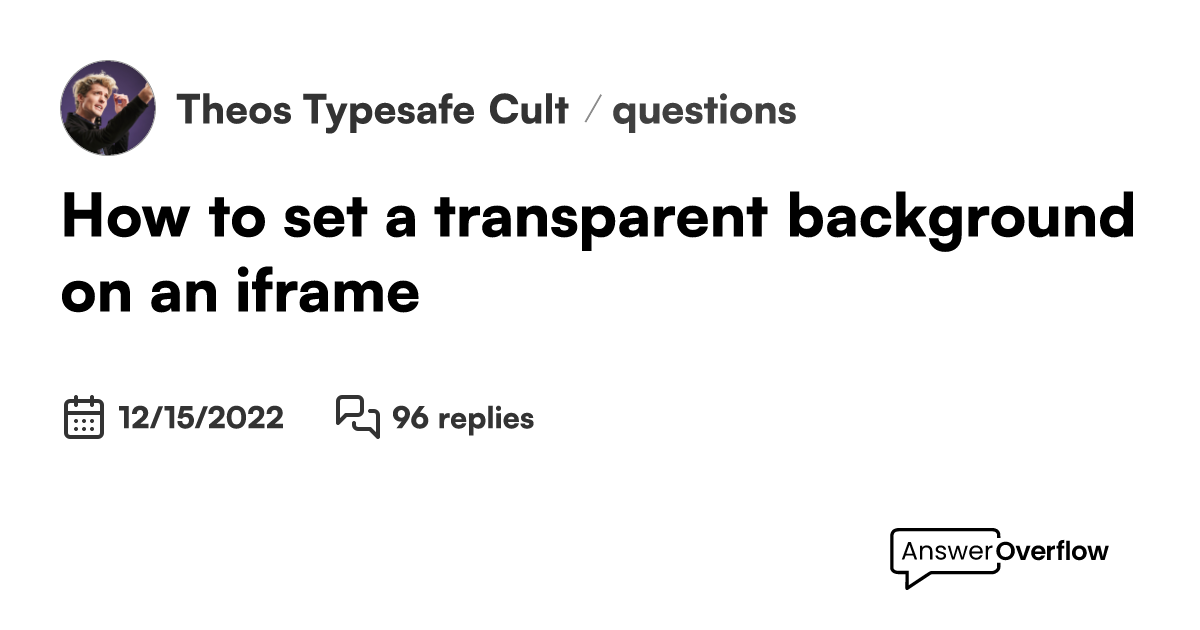 How to set a transparent background on an iframe - Theo's Typesafe Cult