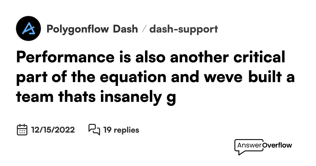 Performance is also another critical part of the equation, and we've built a team that's ...
