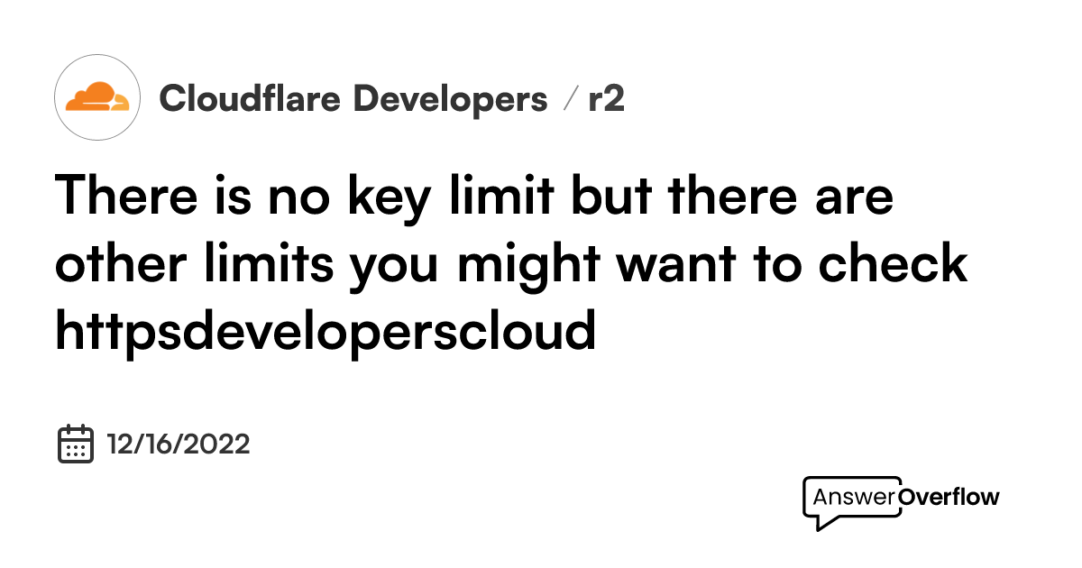 There is no key limit, but there are other limits you might want to check - Cloudflare Developers
