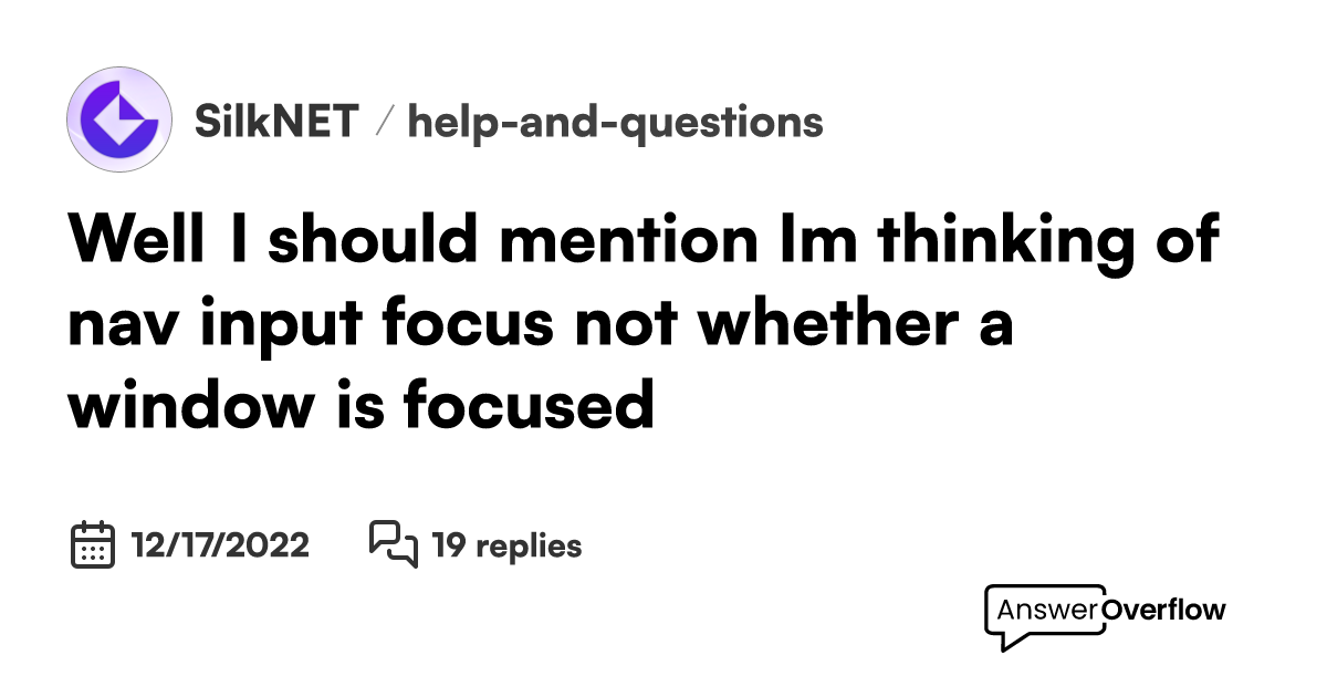 Well, I should mention, I'm thinking of nav / input focus, not whether a window is focused ...