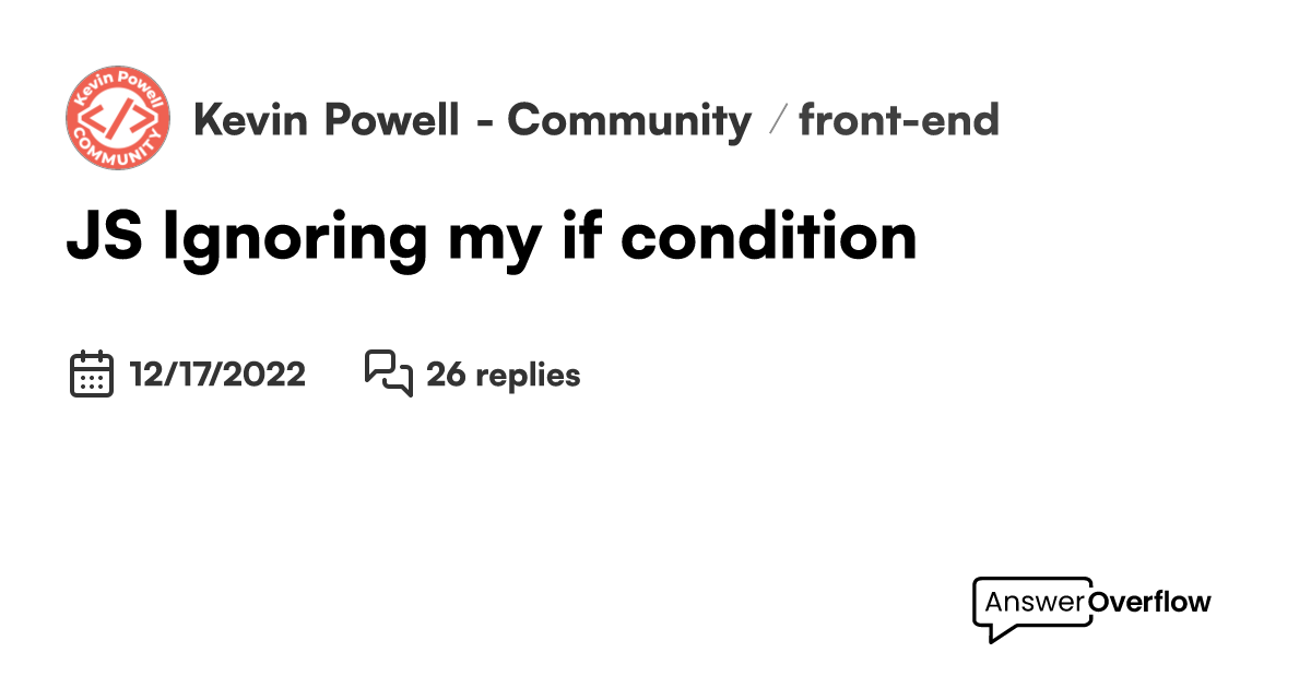 JS Ignoring my if condition - Kevin Powell - Community