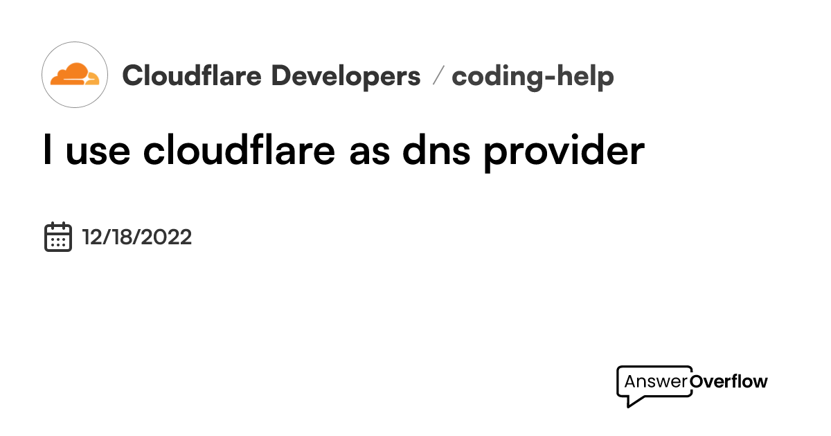 I use cloudflare as dns provider - Cloudflare Developers