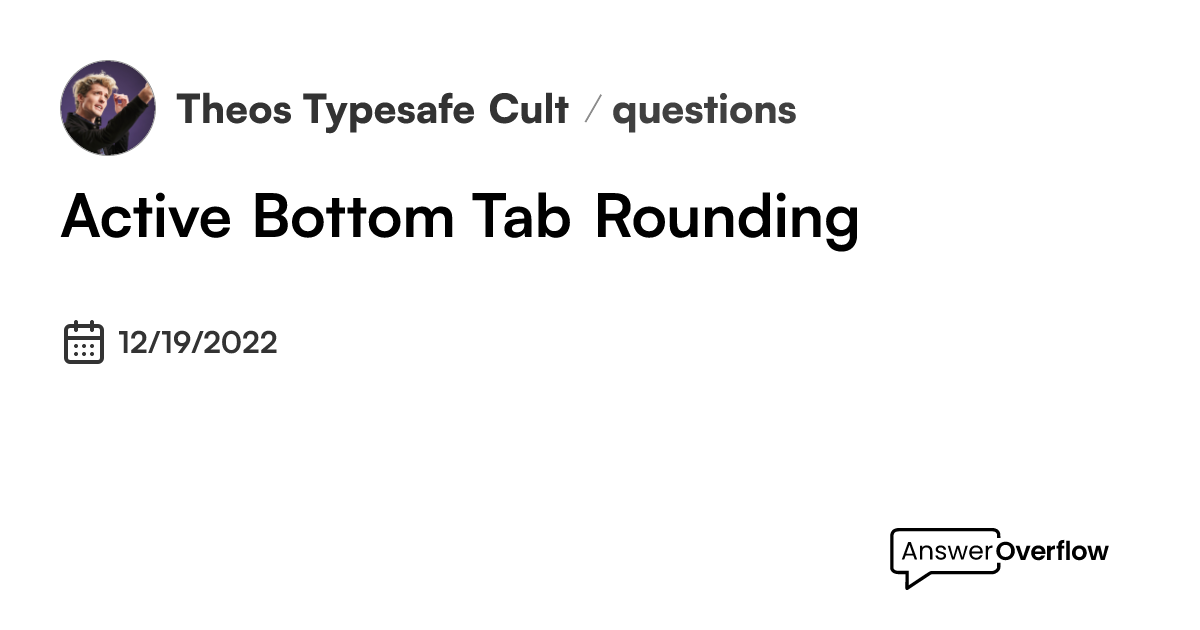 Active Bottom Tab Rounding. - Theo's Typesafe Cult