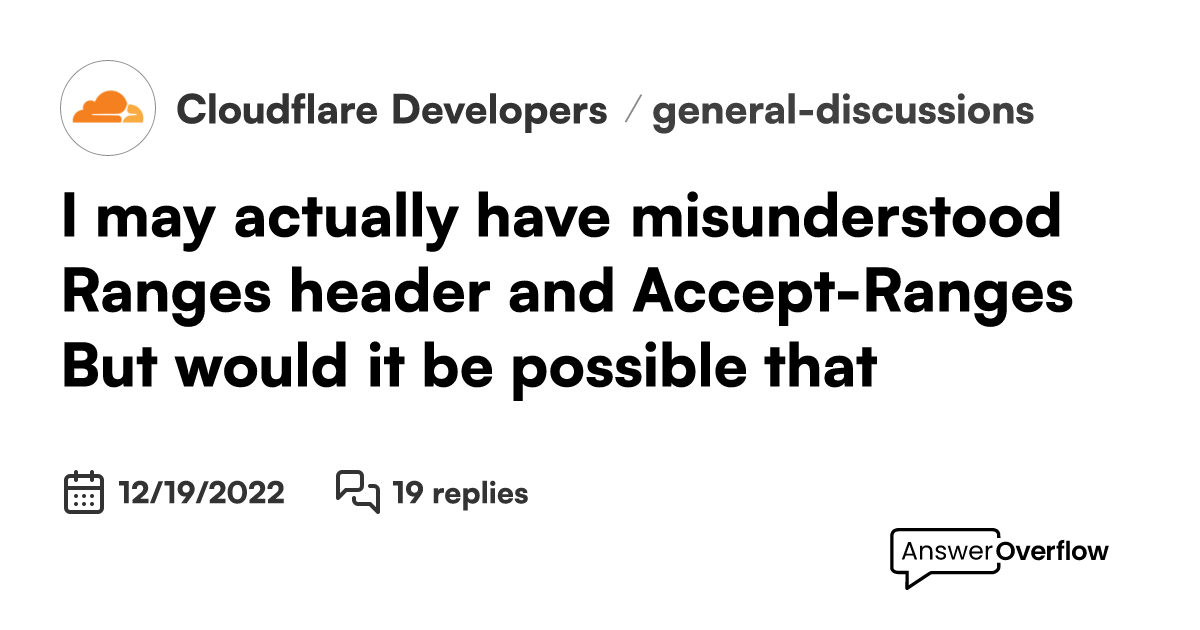 I May Actually Have Misunderstood Ranges Header And Accept Ranges But Would It Be Possible That