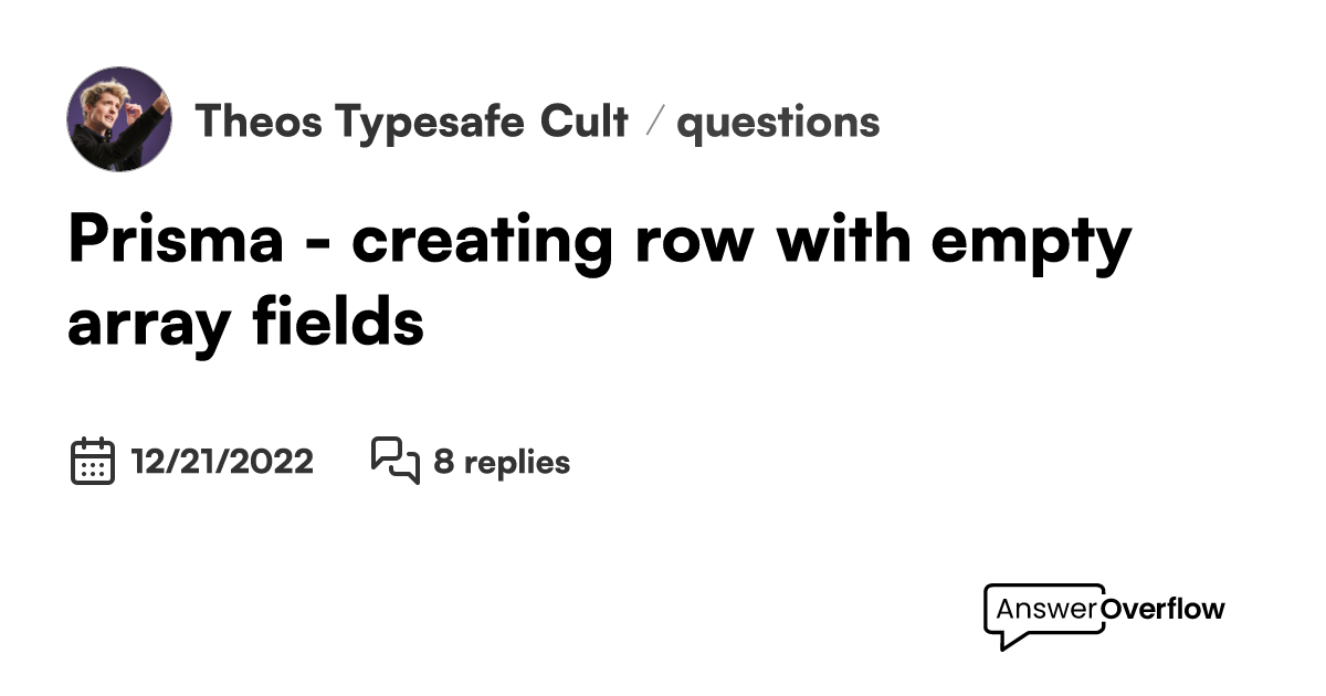 Prisma - creating row with empty array fields - Theo's Typesafe Cult