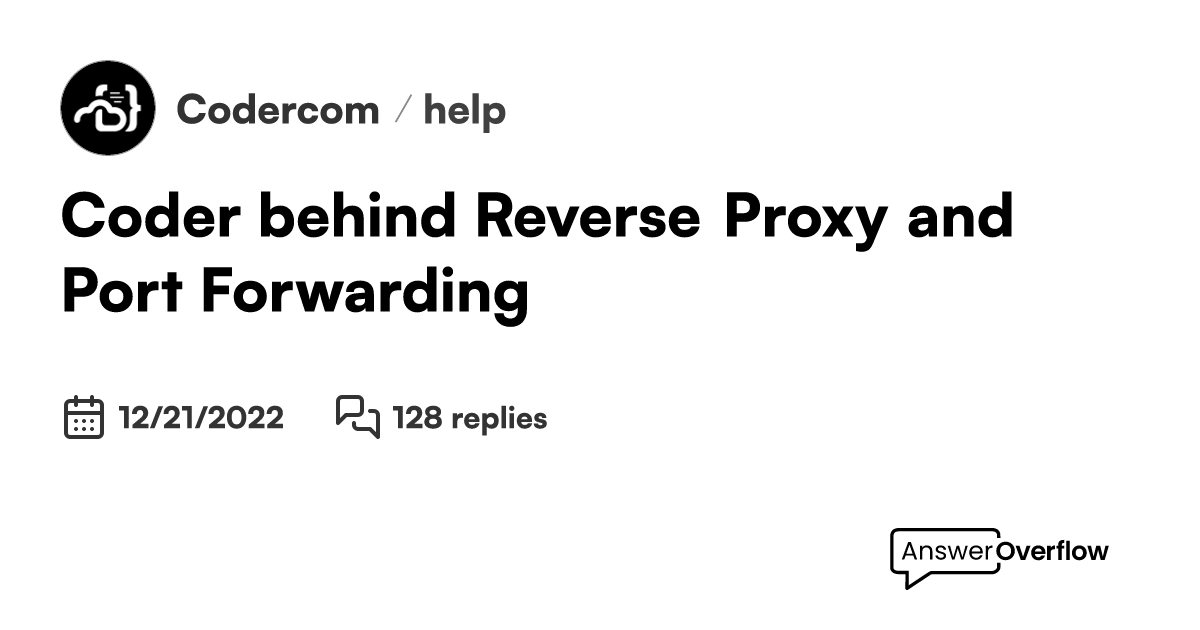 Coder Behind Reverse Proxy And Port Forwarding