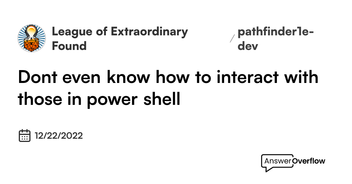 Don't even know how to interact with those in power shell. - League of ...