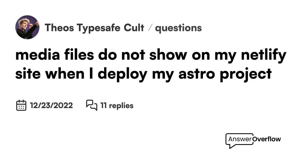Media Files Do Not Show On My Netlify Site When I Deploy My Astro Project Theos Typesafe Cult