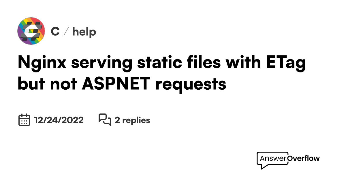 Nginx serving static files with ETag but not ASPNET requests - C#