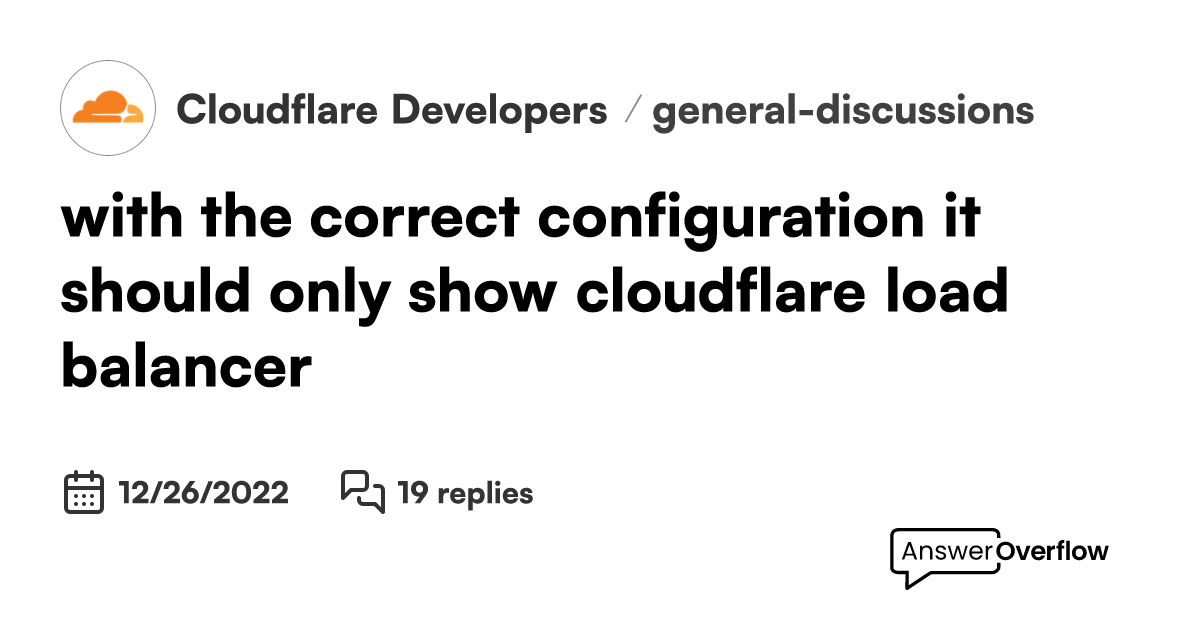 with the correct configuration it should only show cloudflare load balancer - Cloudflare Developers