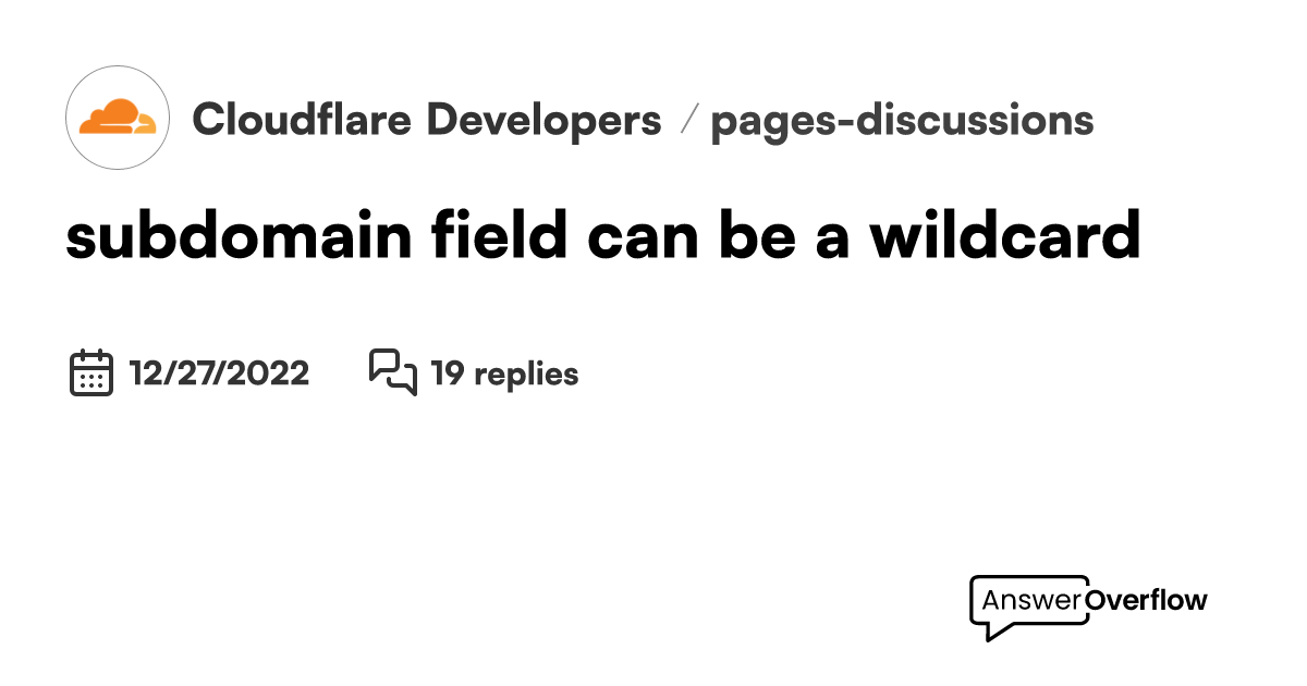 subdomain field can be a wildcard - Cloudflare Developers