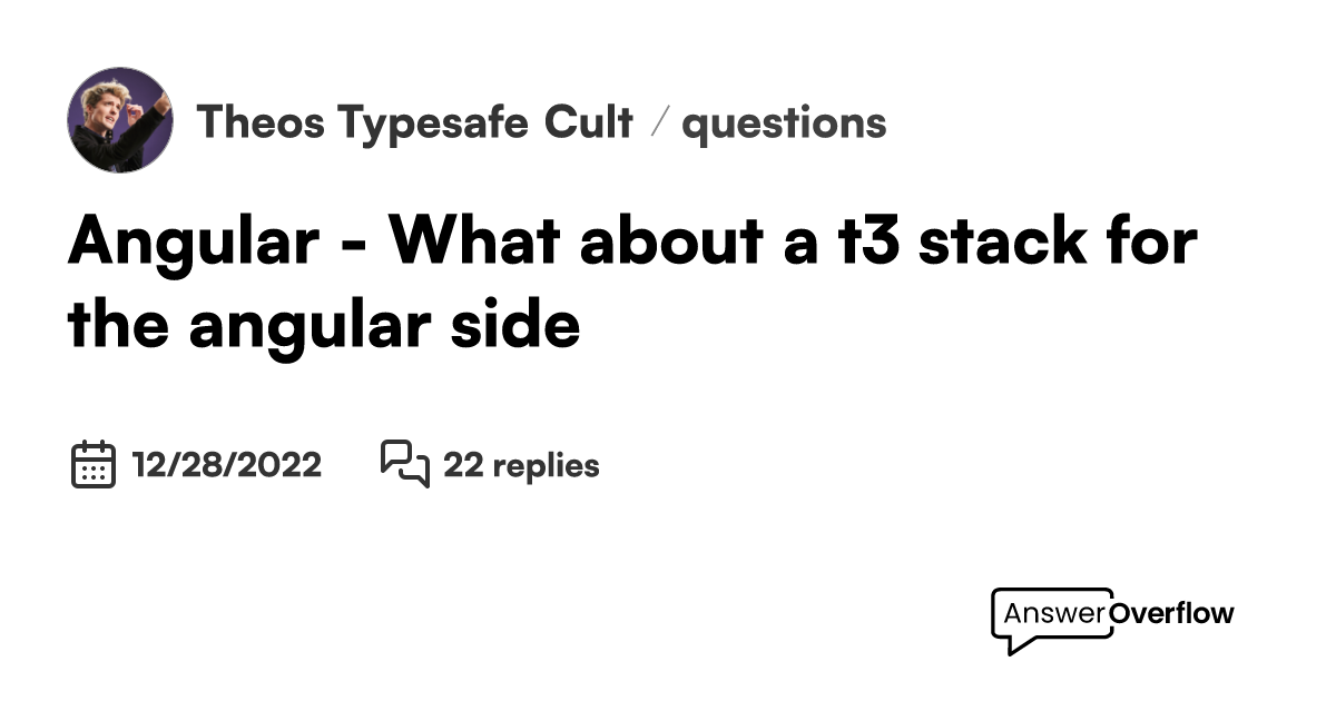 Angular - What about a t3 stack for the angular side - Theo's Typesafe Cult