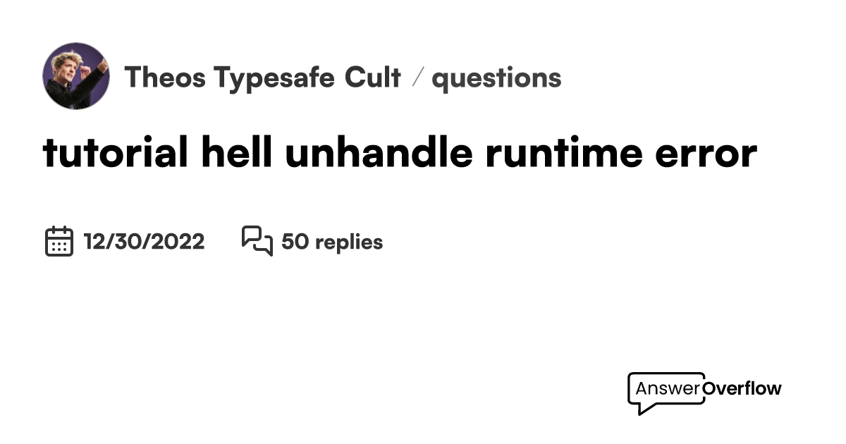 Tutorial Hell Unhandle Runtime Error Theos Typesafe Cult