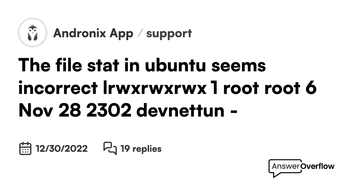 The file stat in ubuntu seems incorrect ``` lrwxrwxrwx. 1 root root 6 Nov 28 23:02 /dev/net/tun ...