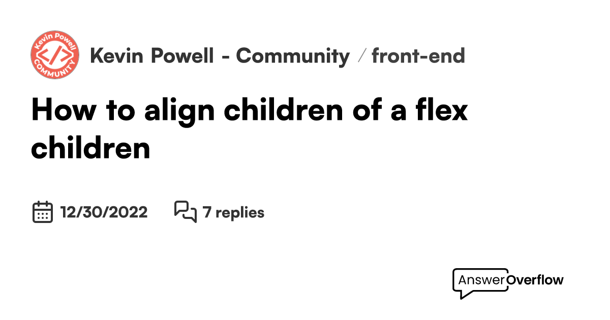 How to align children of a flex children - Kevin Powell - Community