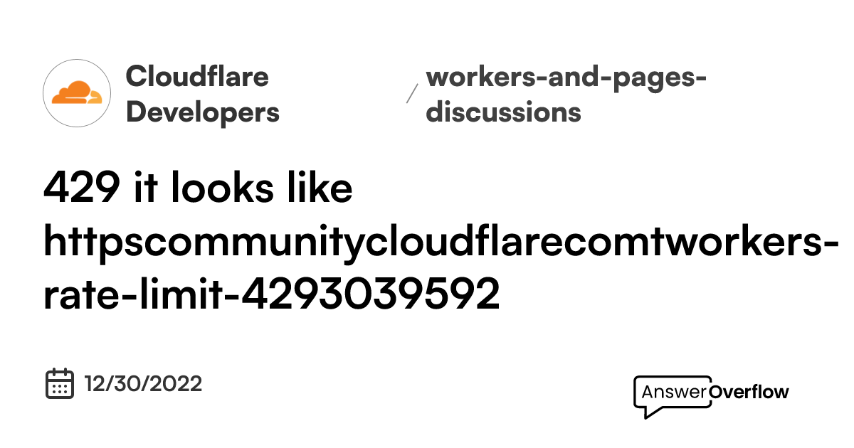 429 it looks like. https://community.cloudflare.com/t/workers-rate-limit-429/303959/2 ...