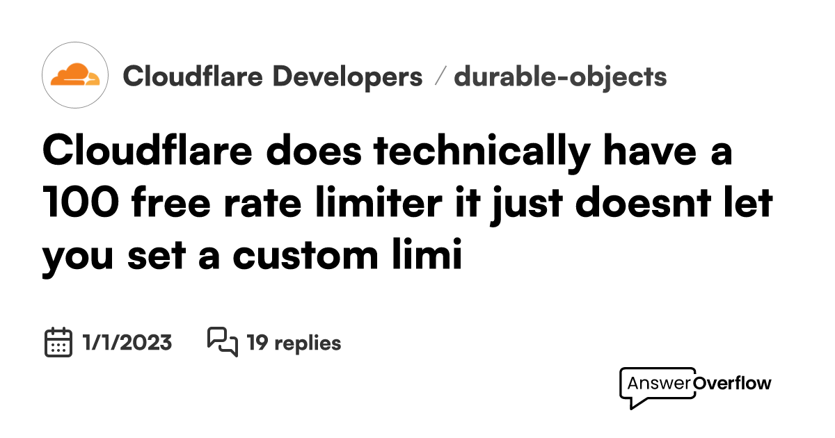 Cloudflare does technically have a 100% free rate limiter it just doesn't let you set a custom ...