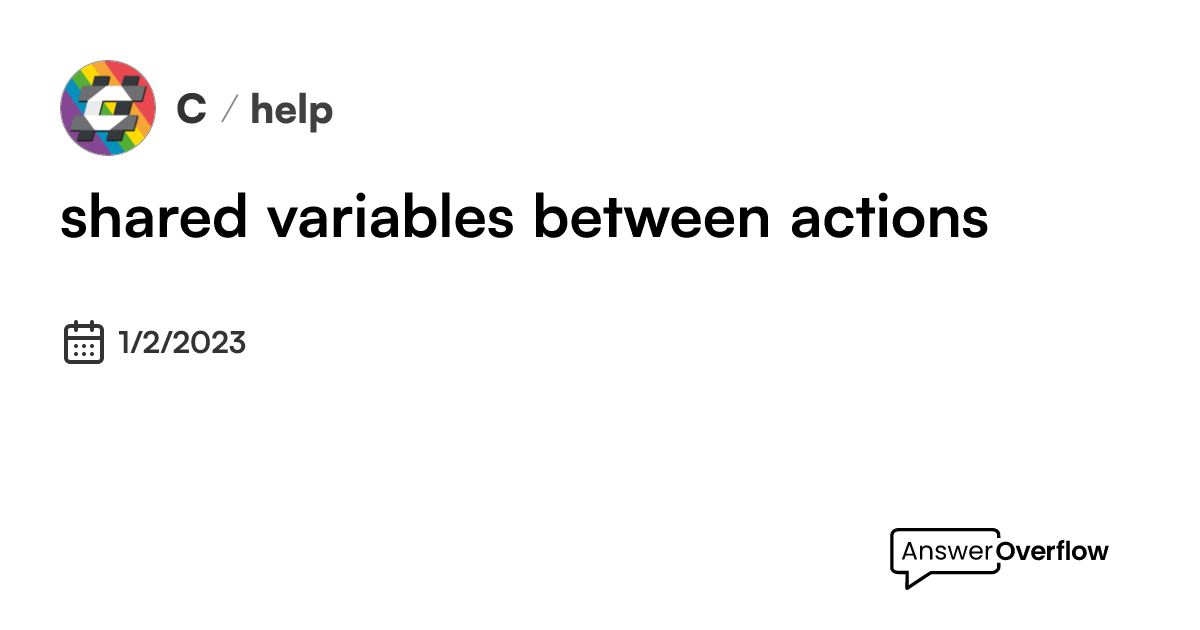 shared variables between actions - C#