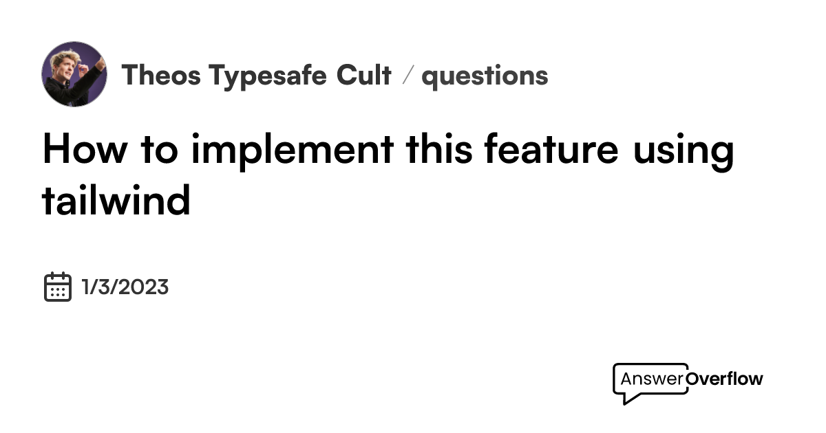 How to implement this feature using tailwind - Theo's Typesafe Cult