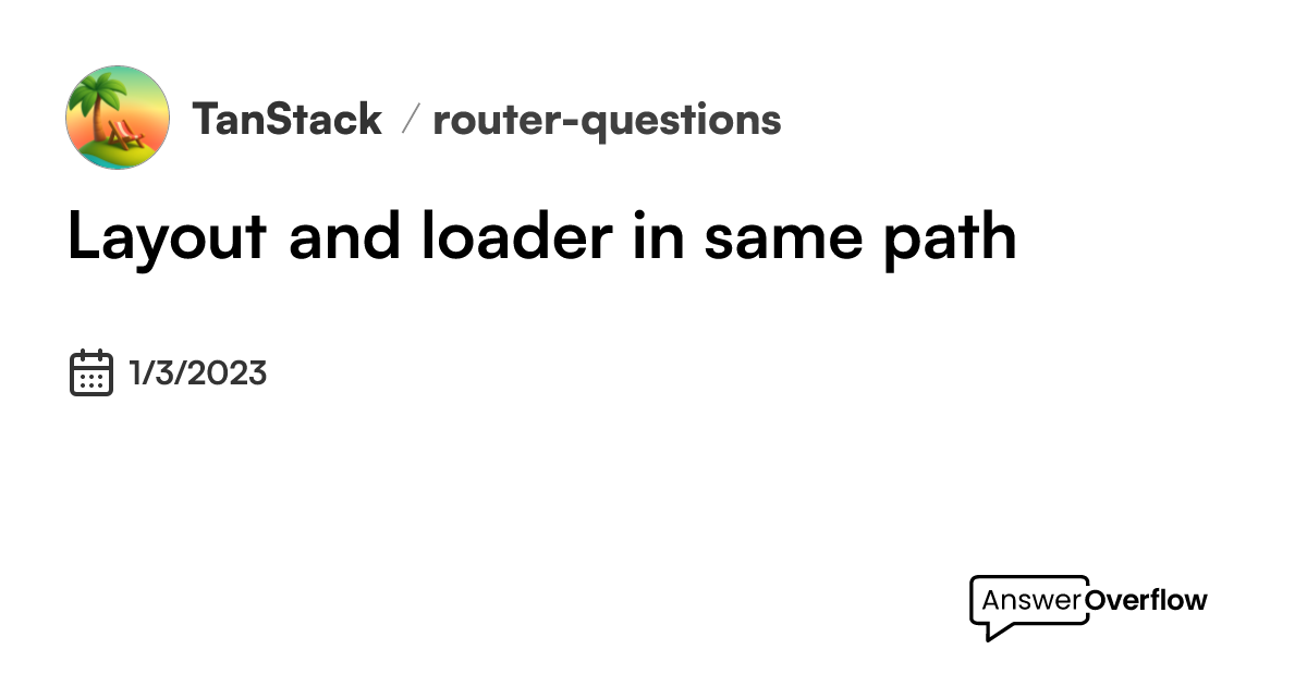 Layout and loader in same path - TanStack