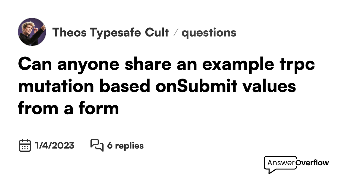 Can anyone share an example trpc mutation based onSubmit values from a form - Theo's Typesafe Cult