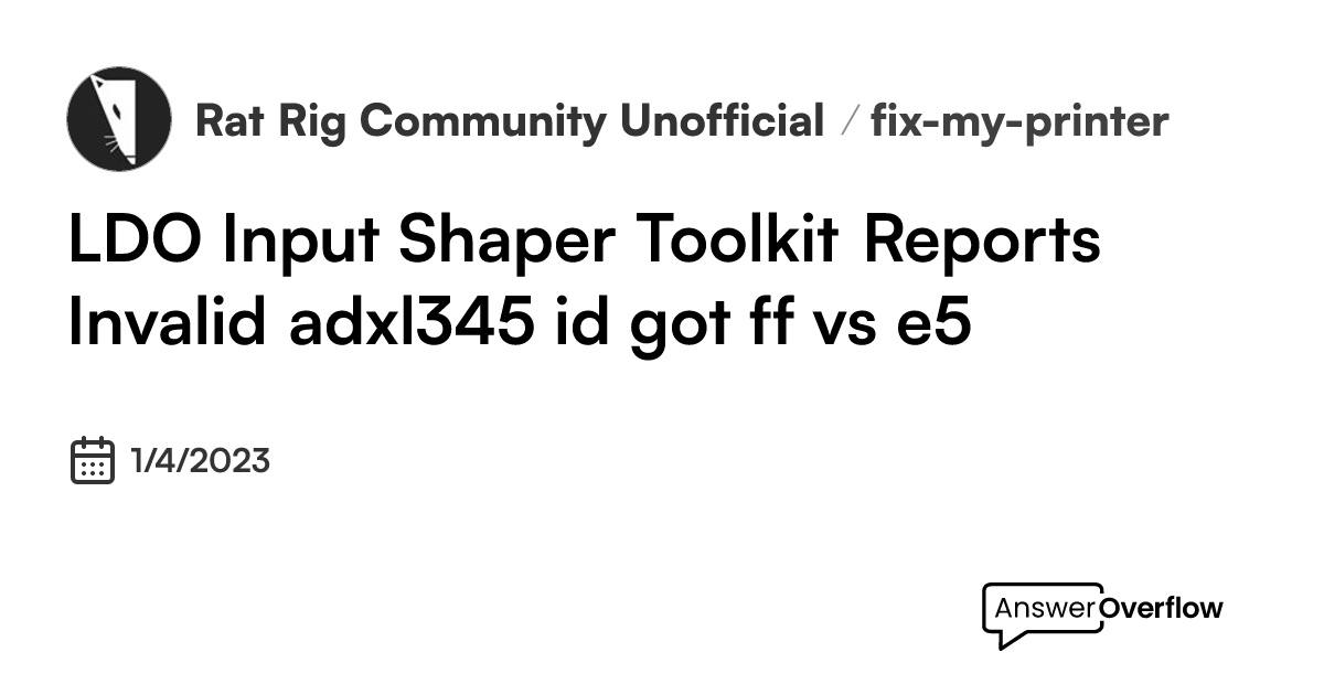 LDO Input Shaper Toolkit Reports Invalid adxl345 id (got ff vs e5 ...