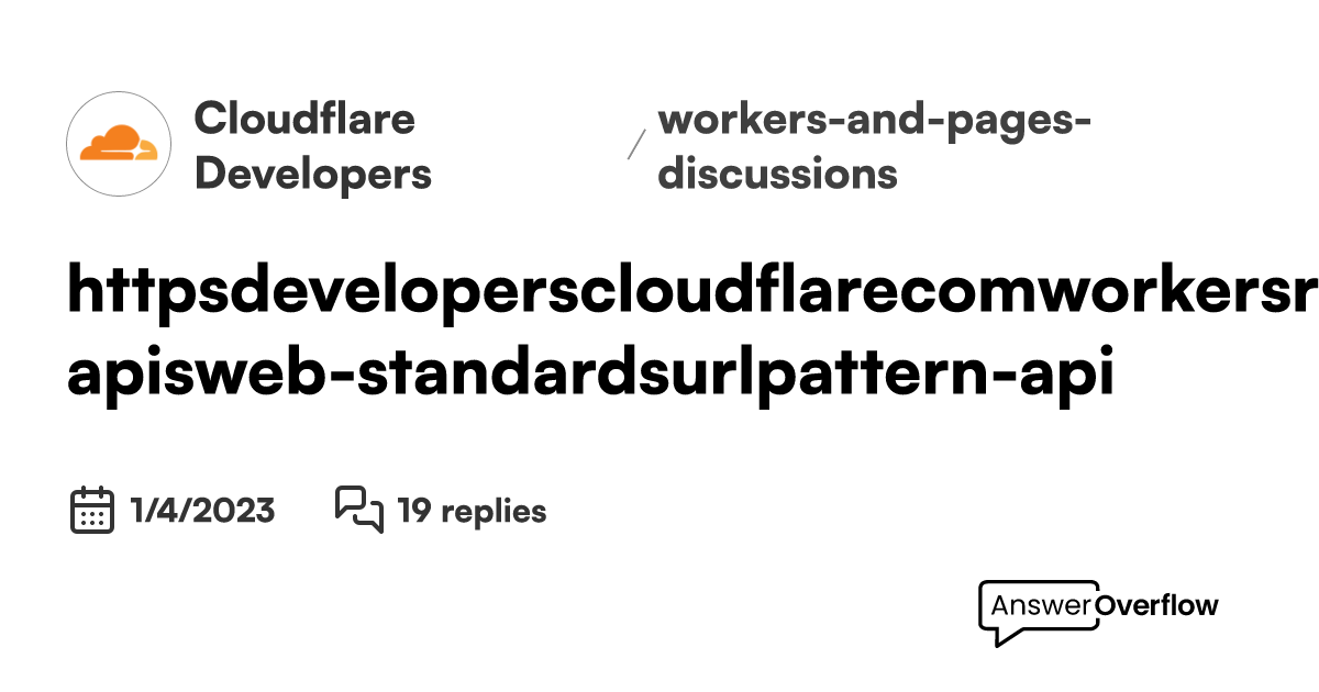 https://developers.cloudflare.com/workers/runtime-apis/web-standards/#urlpattern-api ...