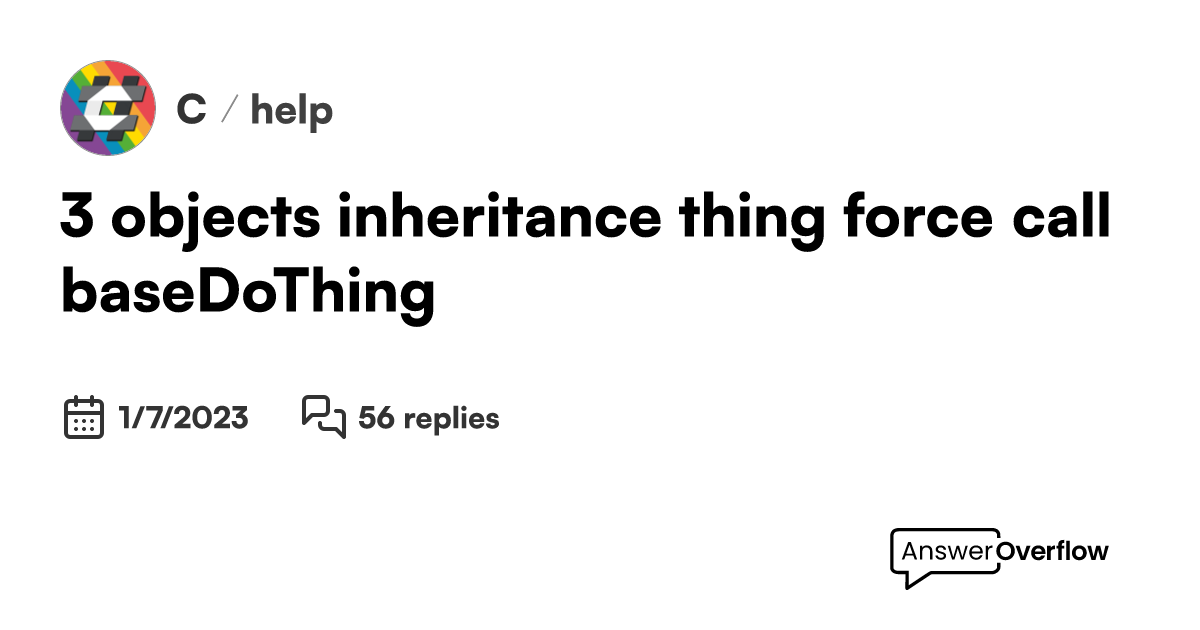 3 objects inheritance thing + force call base.DoThing(); - C#