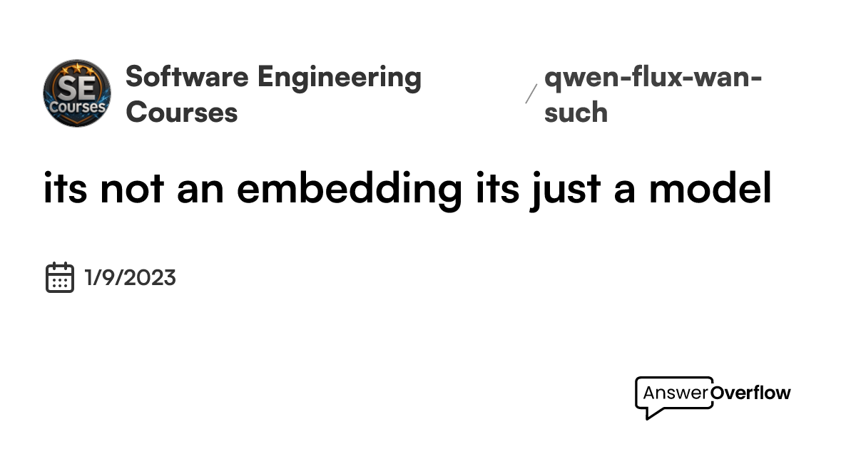 it's not an embedding it's just a model - Software Engineering Courses (SECourses)