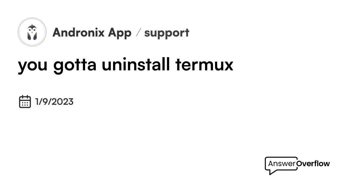 you gotta uninstall termux - Andronix App