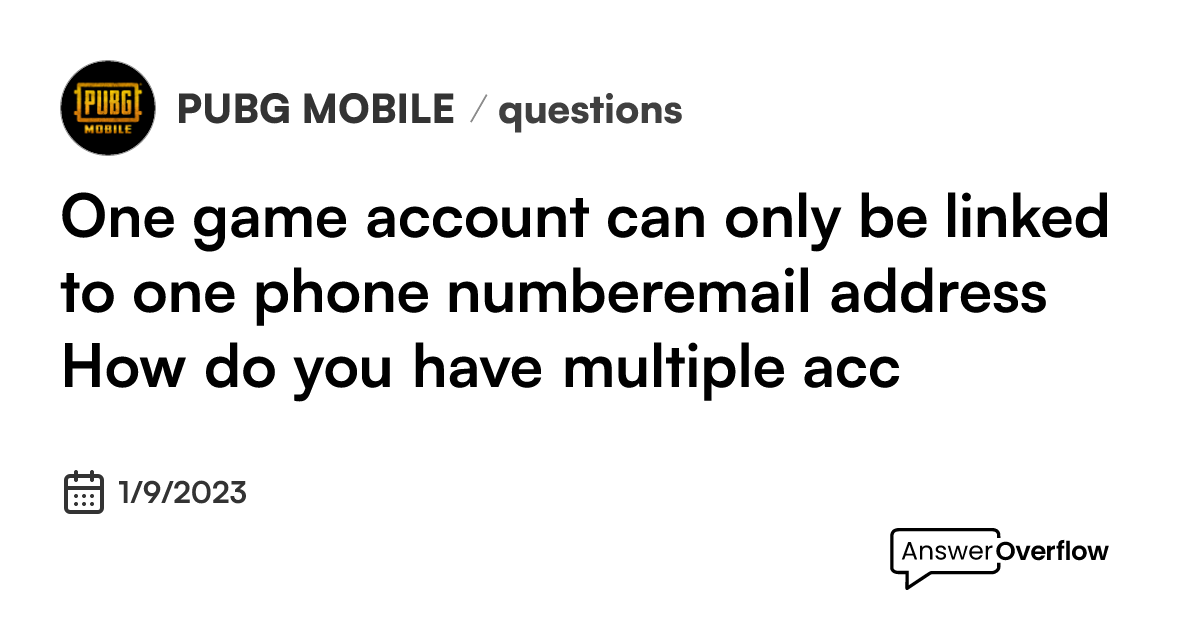 One game account can only be linked to one phone number/email address. How do you have multiple ...